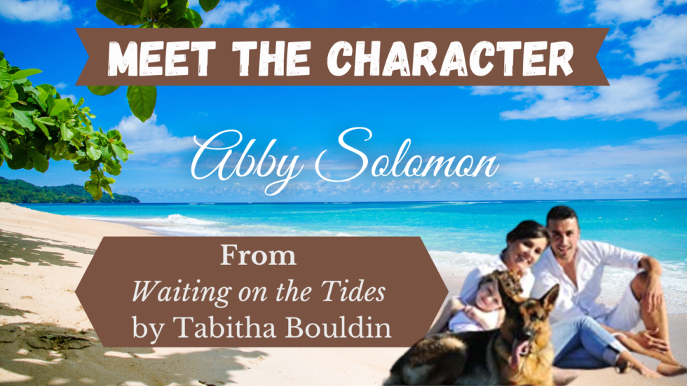 Meet Abby Solomon from Waiting on the Tides by Tabitha Bouldin ...