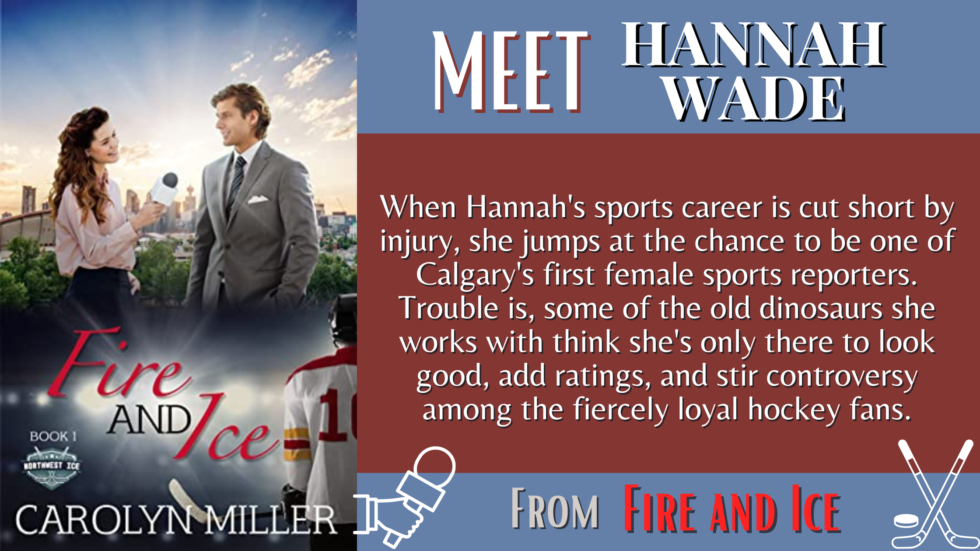 Meet Hannah Wade from Fire and Ice by Carolyn Miller | Crystal Caudill